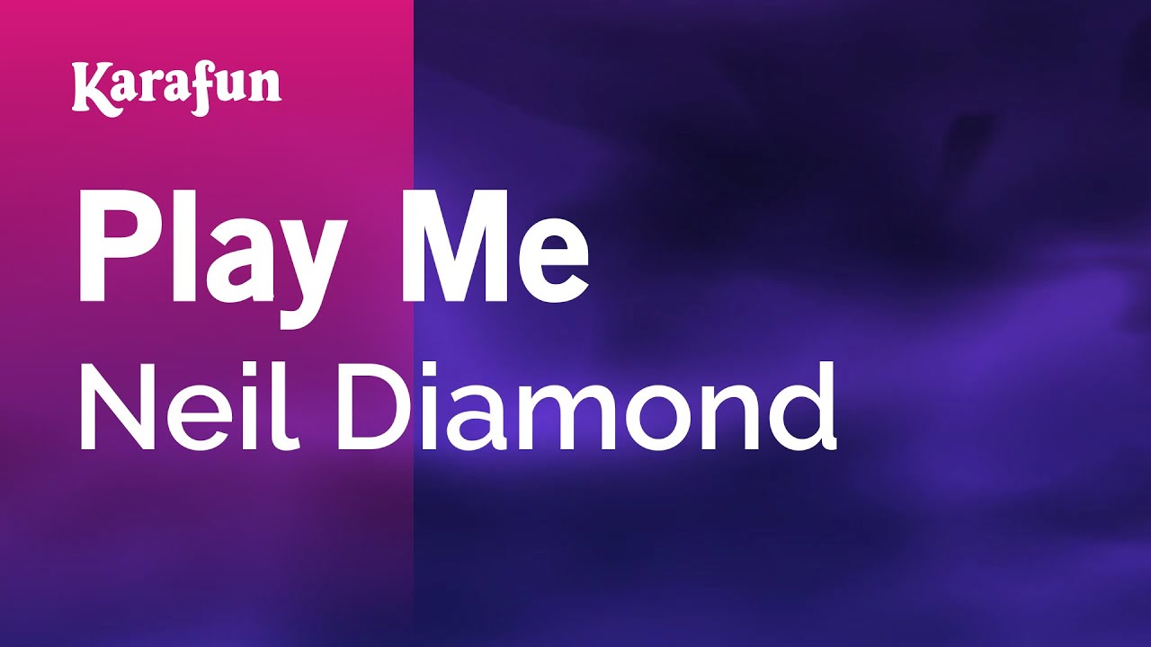 Play Me - Neil Diamond | Karaoke Version | KaraFun - YouTube