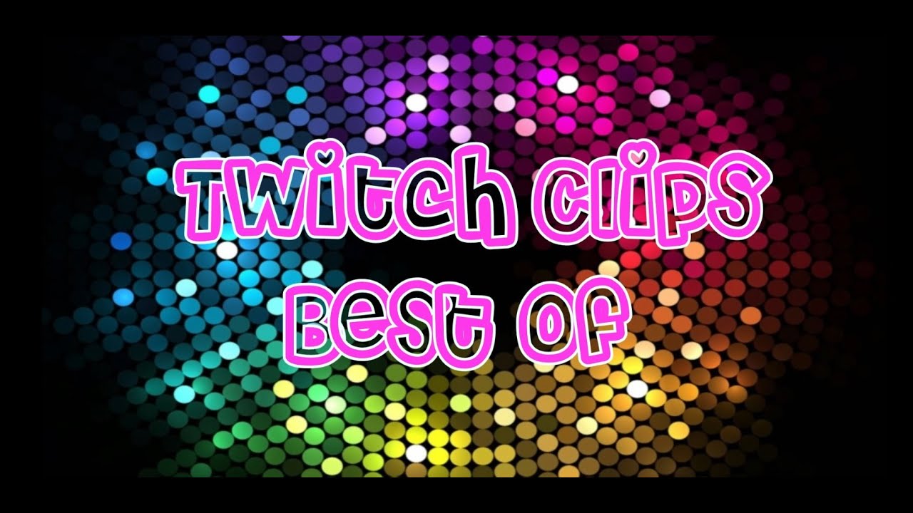 Twitch Clips - Best of - YouTube