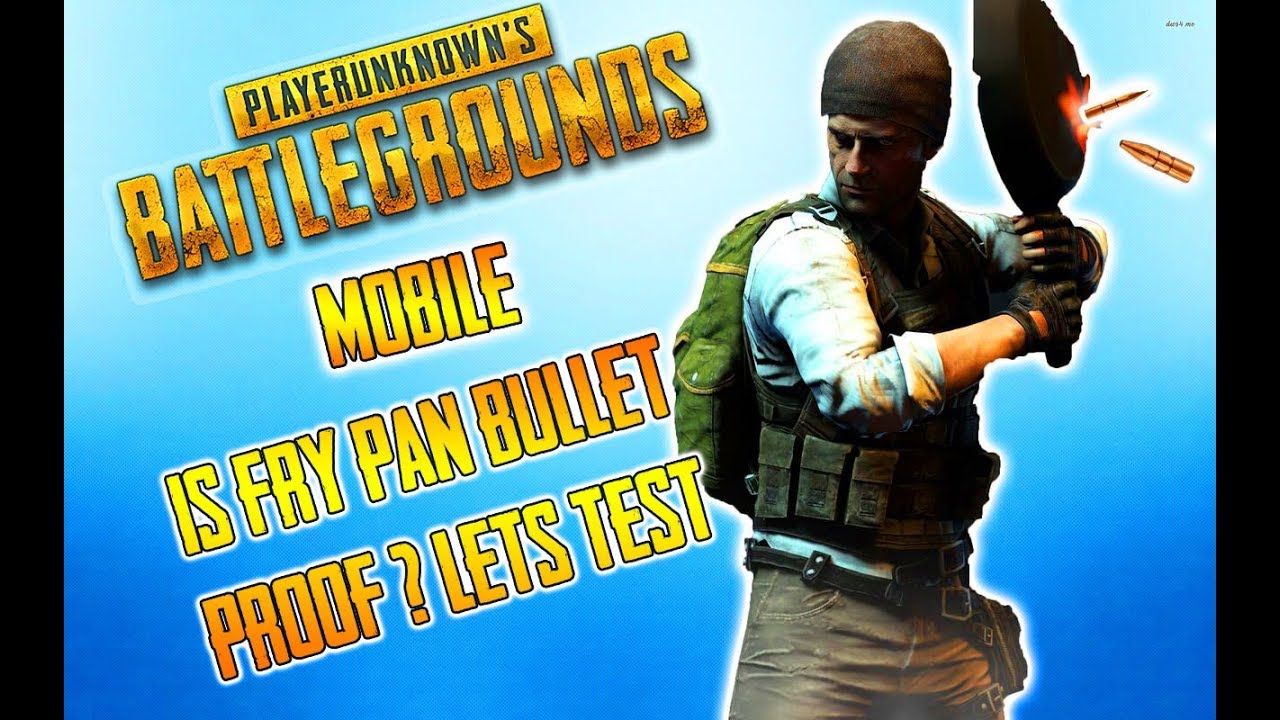 Is Frying Pan Bullet Proof In Pubg Mobile Lets Test It
