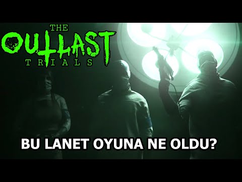 THE OUTLAST TRIALS NE OLDU?