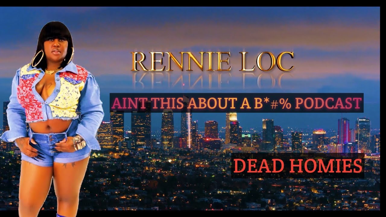 Aint This About A B*#%$ Podcast with Rennie Loc #papazeefilmsnetwork # ...