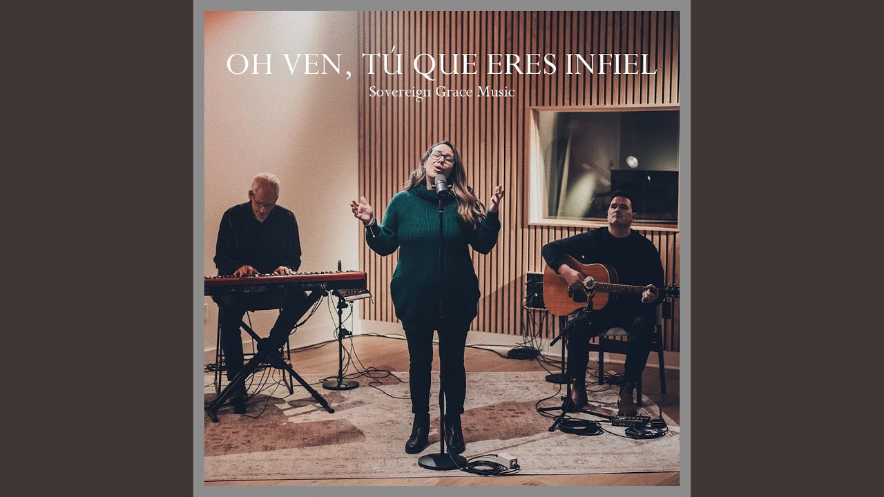 Oh Ven, Tú Que Eres Infiel - YouTube Music