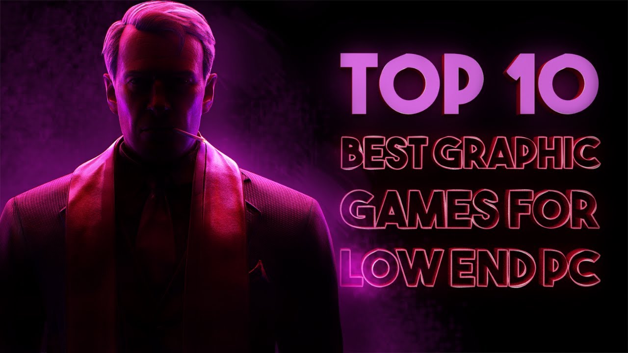 TOP 10 BEST GRAPHIC GAMES FOR LOW END PC part # 10 - YouTube