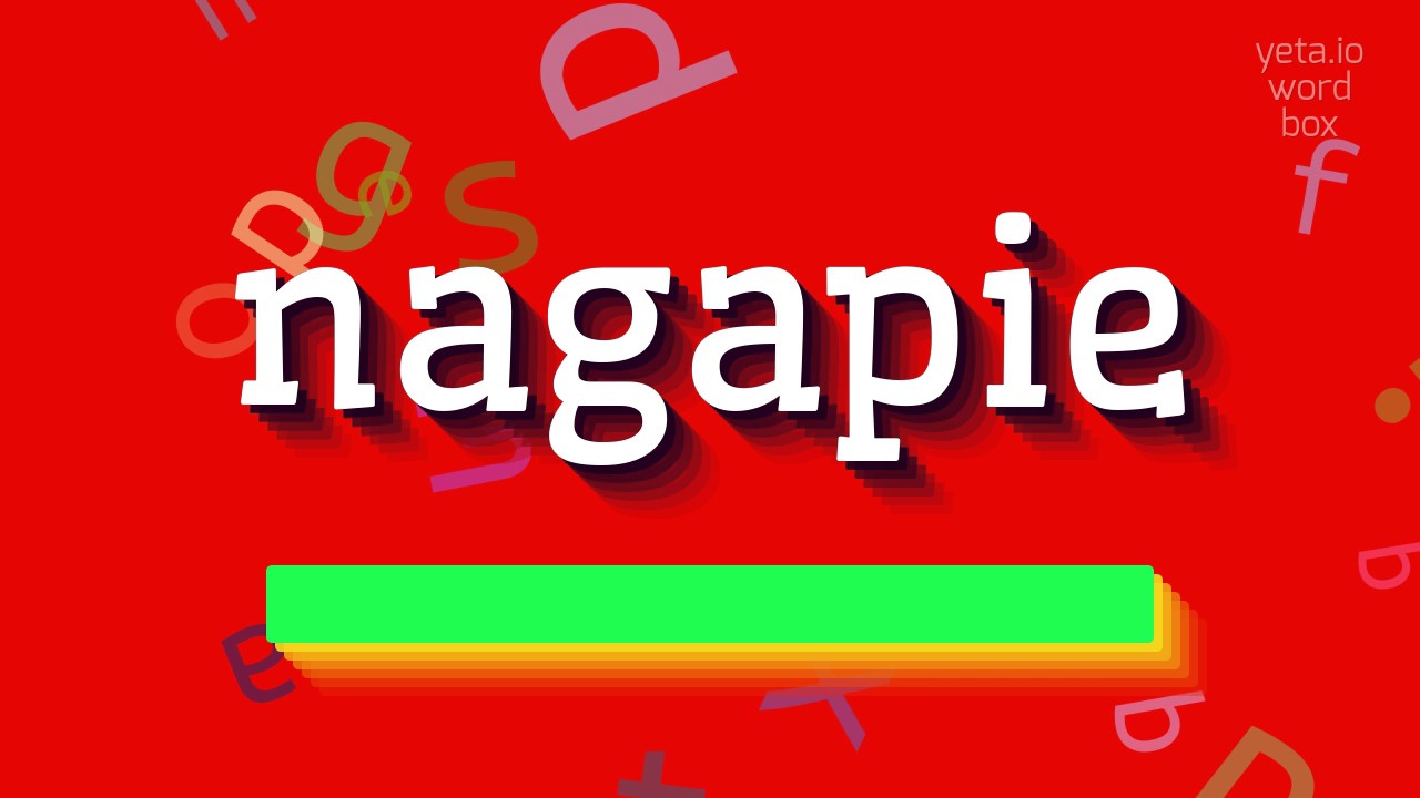 How to say "nagapie"! (High Quality Voices) - YouTube
