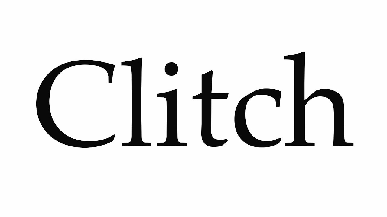 How to Pronounce Clitch - YouTube