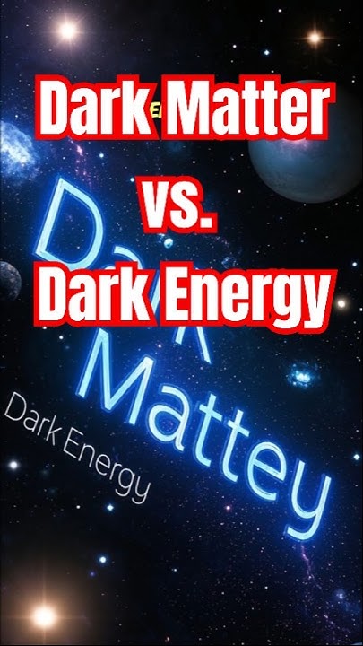 Dark Matter vs. Dark Energy: The Universe’s Greatest Mystery Explained ...
