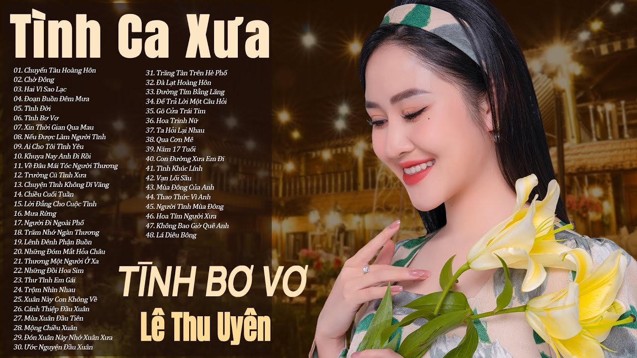 Album Nhạc Vàng TÌNH CA XƯA - LÊ THU UYÊN | Chuyến Tàu Hoàng Hôn, Chờ Đông, Hai Vì Sao Lạc - YouTube