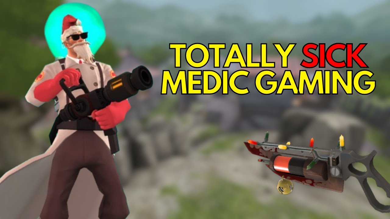 this is SICK medic gaming | Team Fortress 2 - YouTube