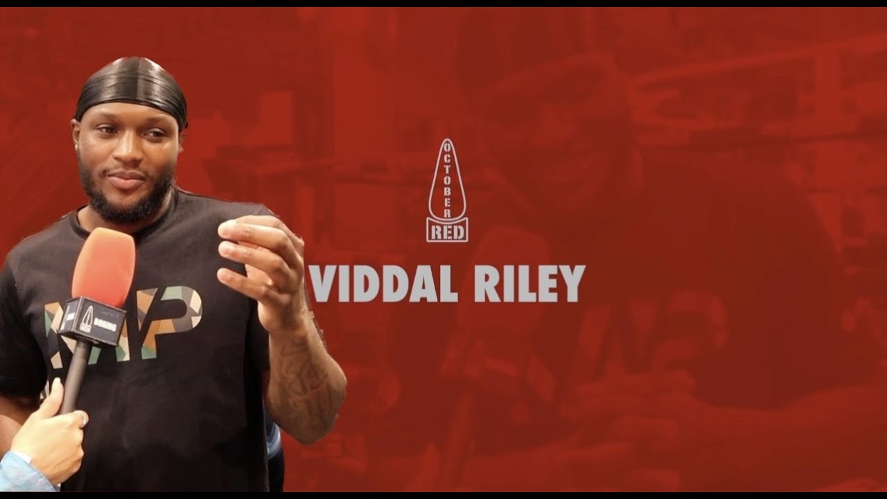 VIDDAL RILEY "I'VE GOT THE UPMOST RESPECT FOR CHEV (CLARKE). IT WAS ...