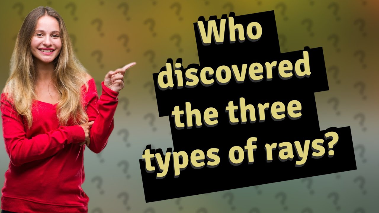 Who discovered the three types of rays? - YouTube