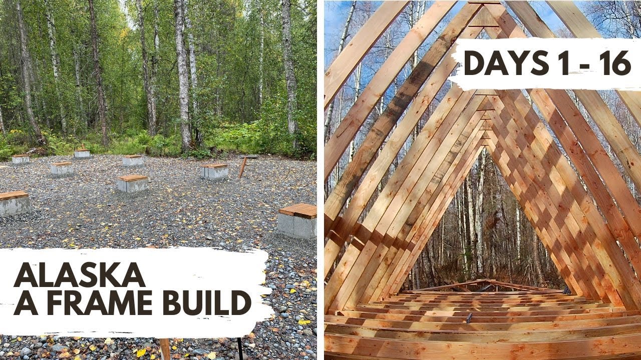 Building an Off Grid A-Frame Cabin in Alaska - TIMELAPSE - Episode 1 ...