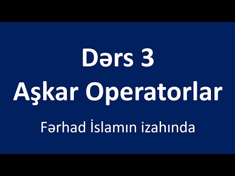 Məntiq Dərs 3. Operatorlar (II hissə) - Fərhad İslamın izahında