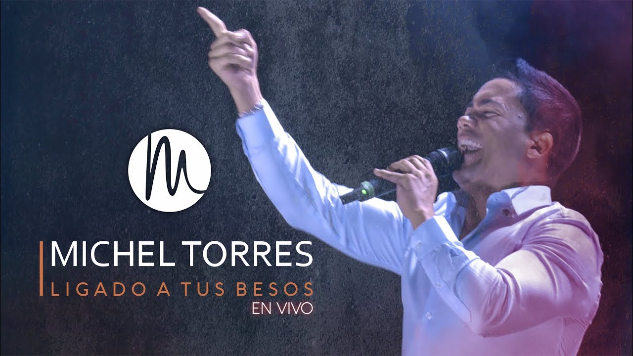 Michel Torres - Ligado a tus Besos (En Vivo) DVD - YouTube