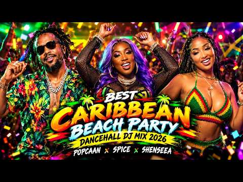 Best Caribbean Beach Party Dancehall DJ Mix 2026 🌴🔥 | Popcaan × Spice × Shenseea