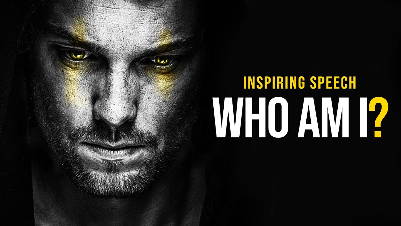 "WHO AM I" Motivational Video - YouTube