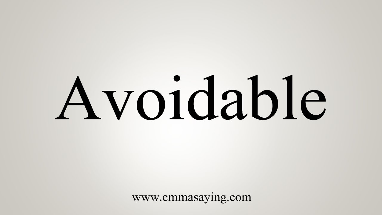 How To Say Avoidable - YouTube