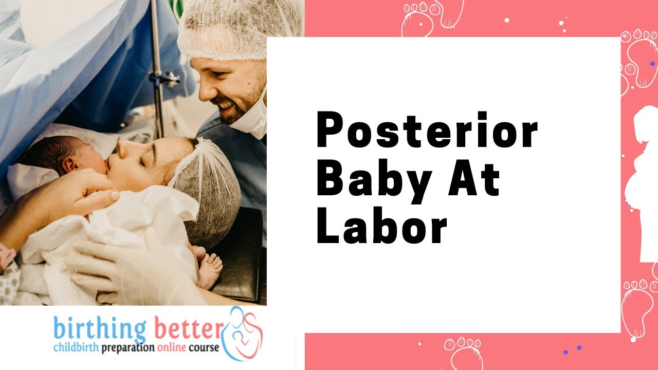 Posterior Baby At Labor | Getting Your Baby Into The Best Birth ...