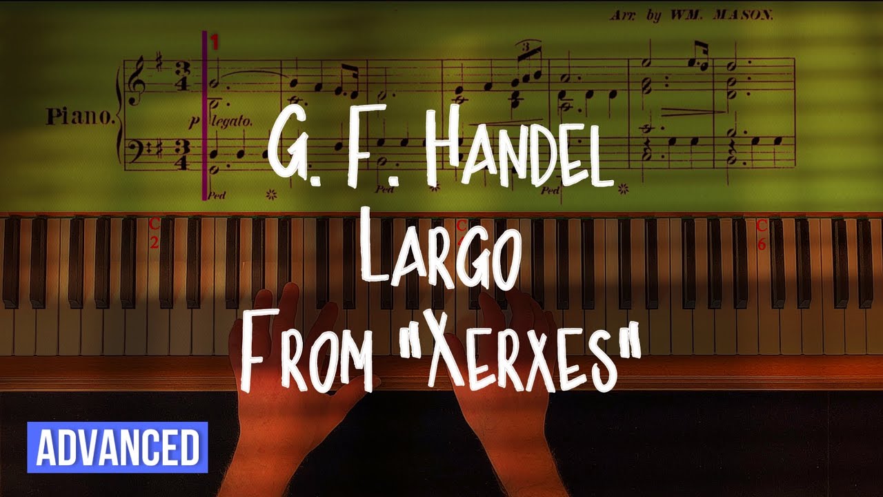 G. F. Handel: Largo from “Xerxes”, Slow Motion Piano Tutorial - YouTube