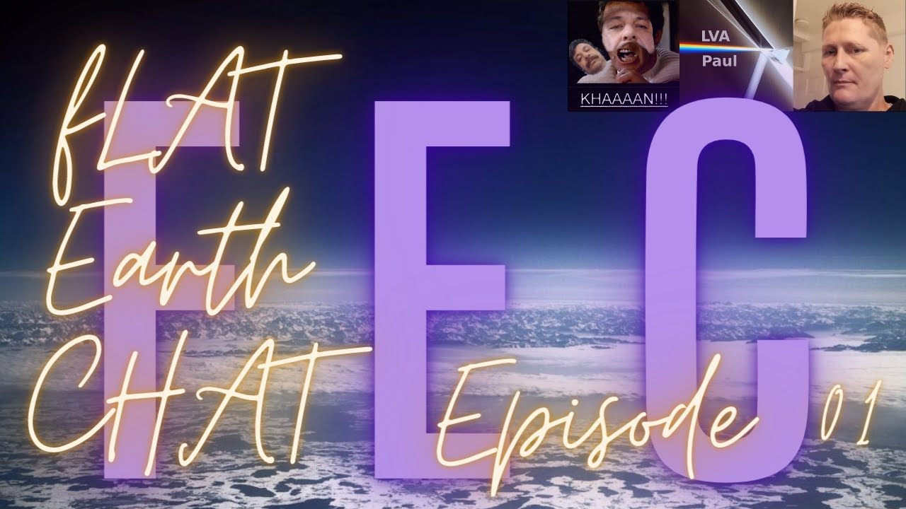 Flat Earth Chat 01 (11/07/23) - YouTube