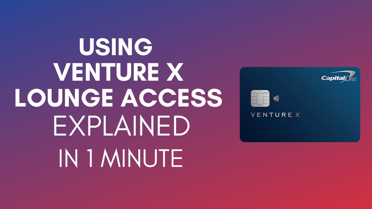 How To Use Venture X Lounge Access? (2024) - YouTube
