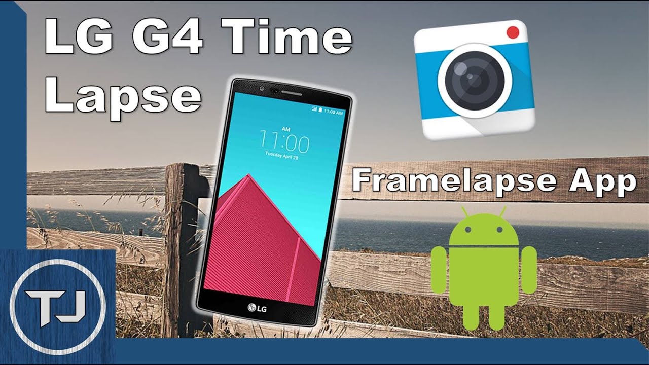 LG G4 Time Lapse (Framelapse App) - YouTube