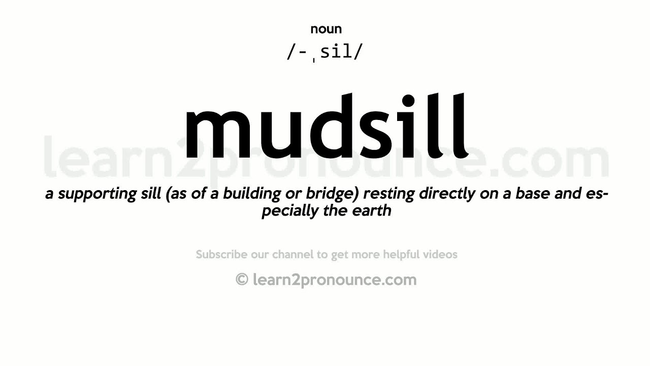 Pronunciation of Mudsill | Definition of Mudsill - YouTube