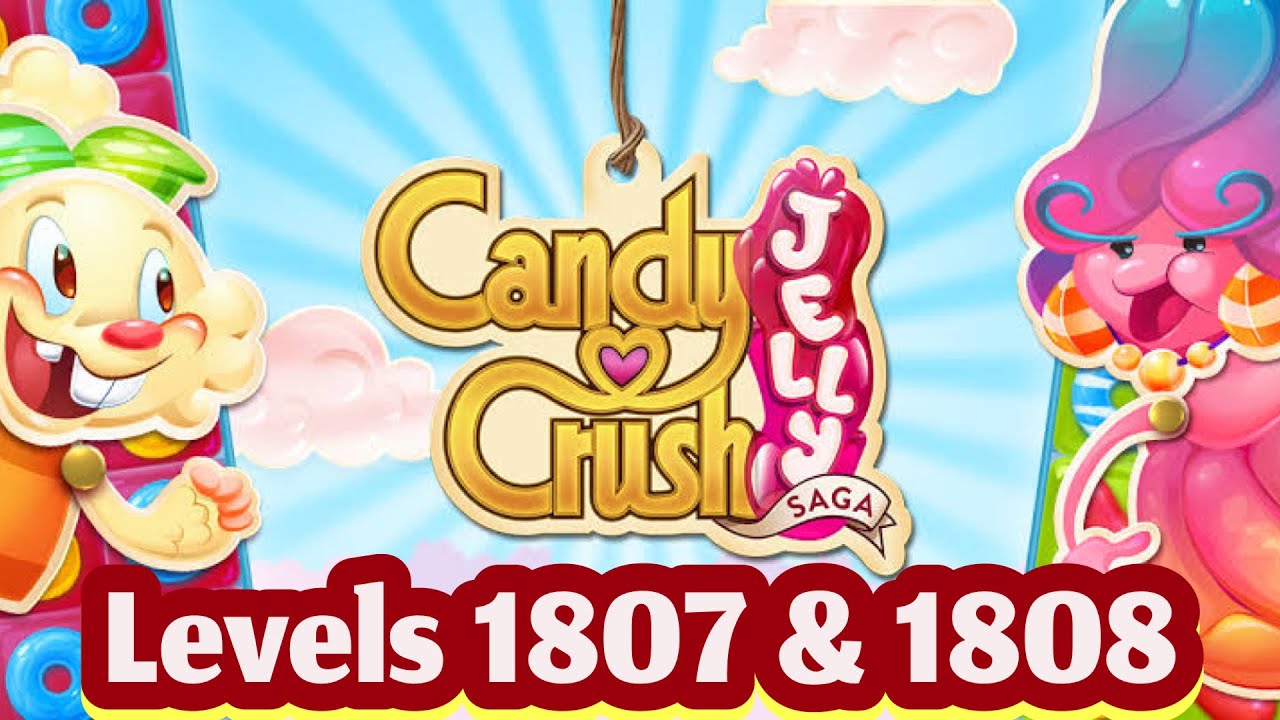 Let’s Play Candy Crush Jelly Complete Levels || 1807 & 1808 - YouTube