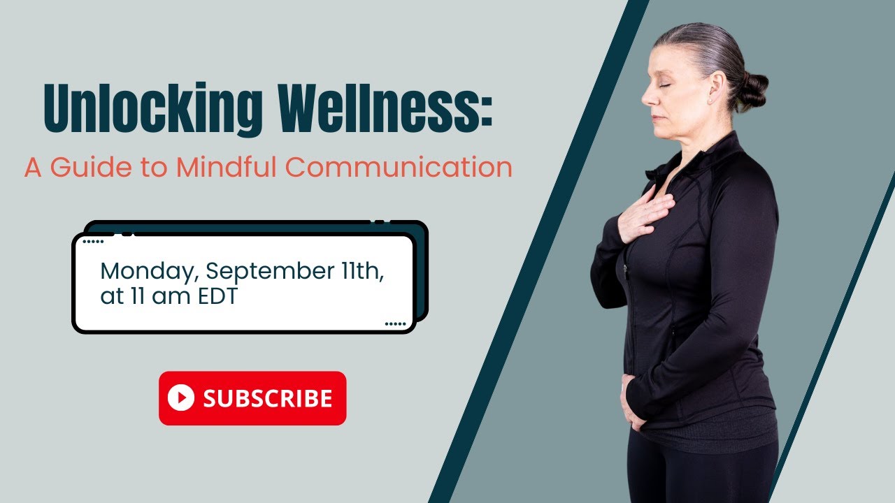 Unlocking Wellness: A Guide to Mindful Communication - YouTube