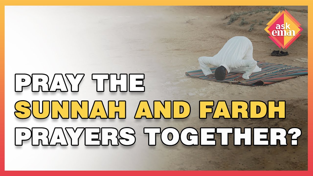 Is It Permissible To Pray The Sunnah And Fardh Prayers Together After ...