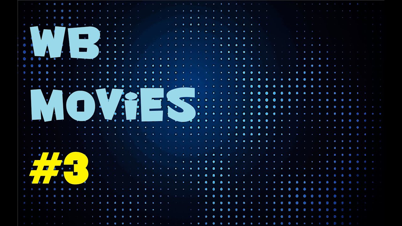 Wb movie #3 - YouTube
