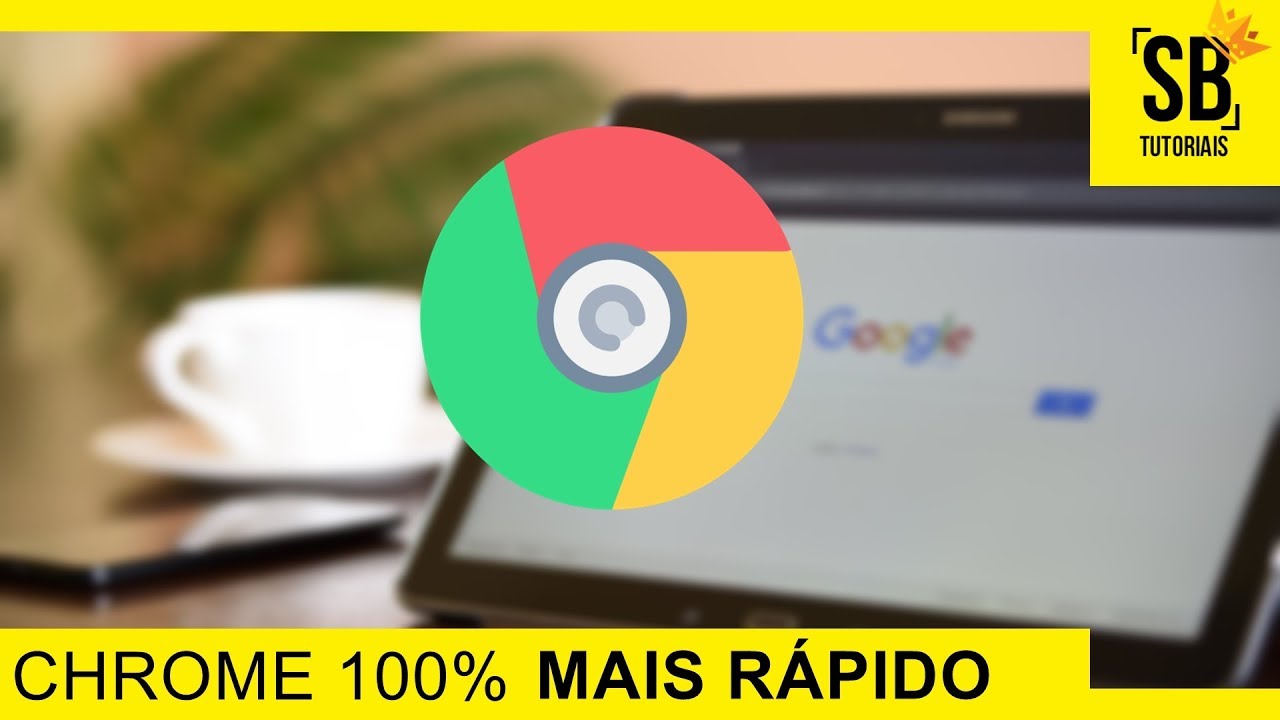 Como DEIXAR o GOOGLE CHROME 100% MAIS RÁPIDO - CHROME TRAVANDO? (Atualizado 2018) - YouTube