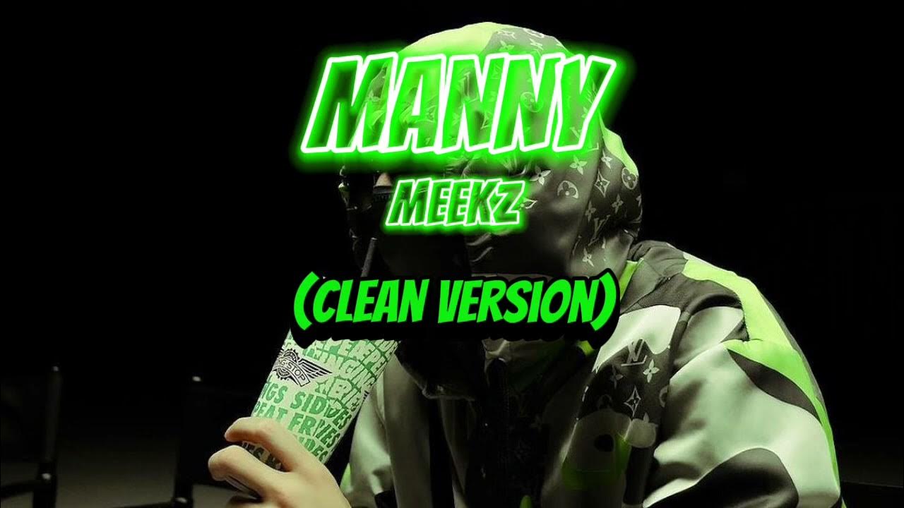 MEEKZ - MANNY (Clean) - YouTube