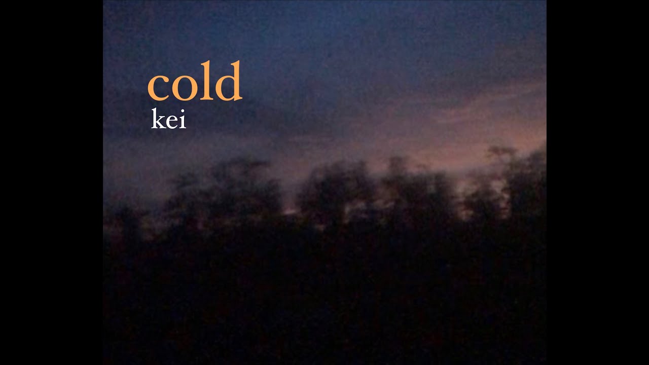 kei - cold [lyrics] - YouTube