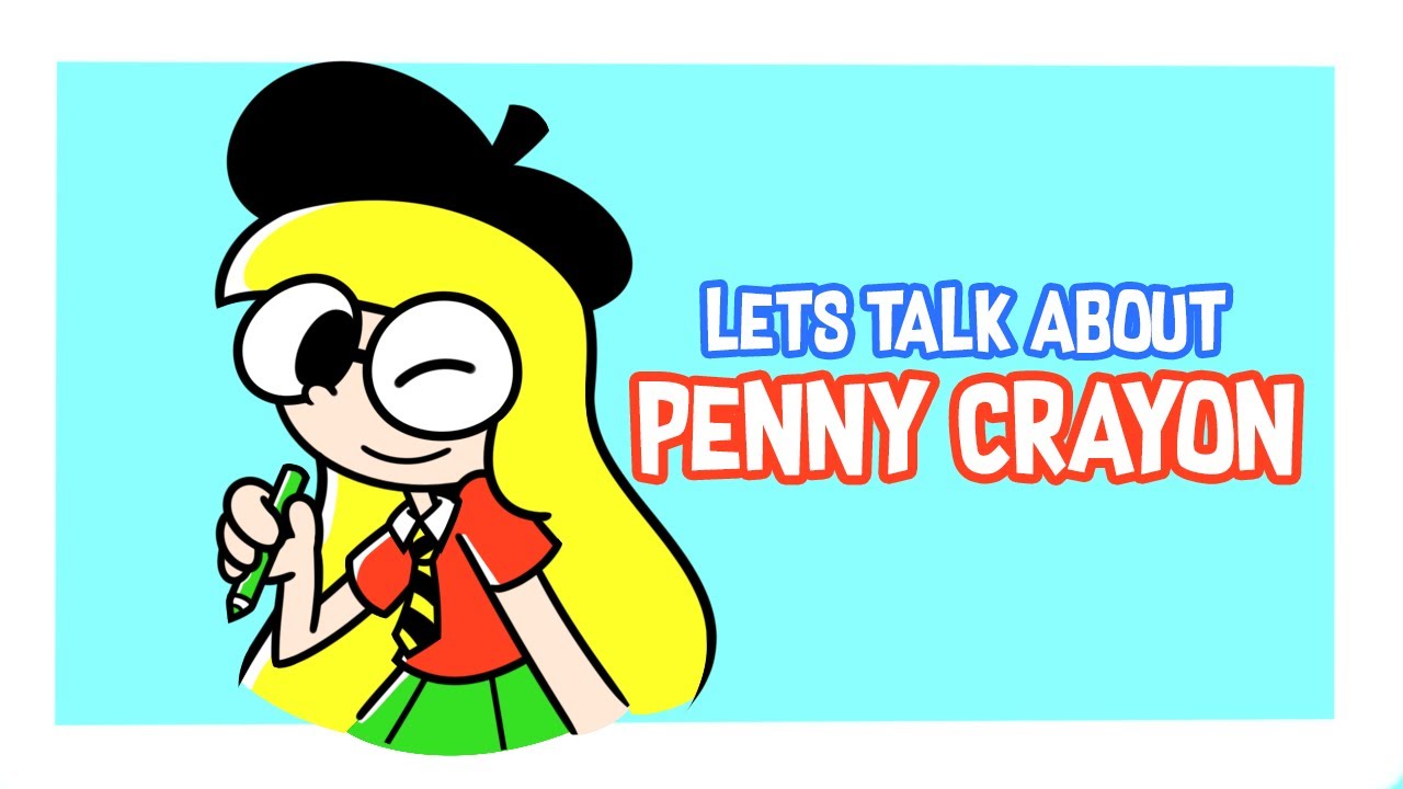 Lets Talk About Penny Crayon - YouTube