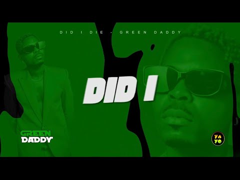DID I DIE - Green Daddy (Official lyrics video ) - YouTube