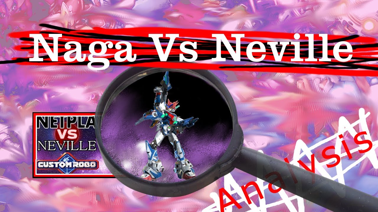Custom Robo Match Analysis: Naga Vs Neville - YouTube