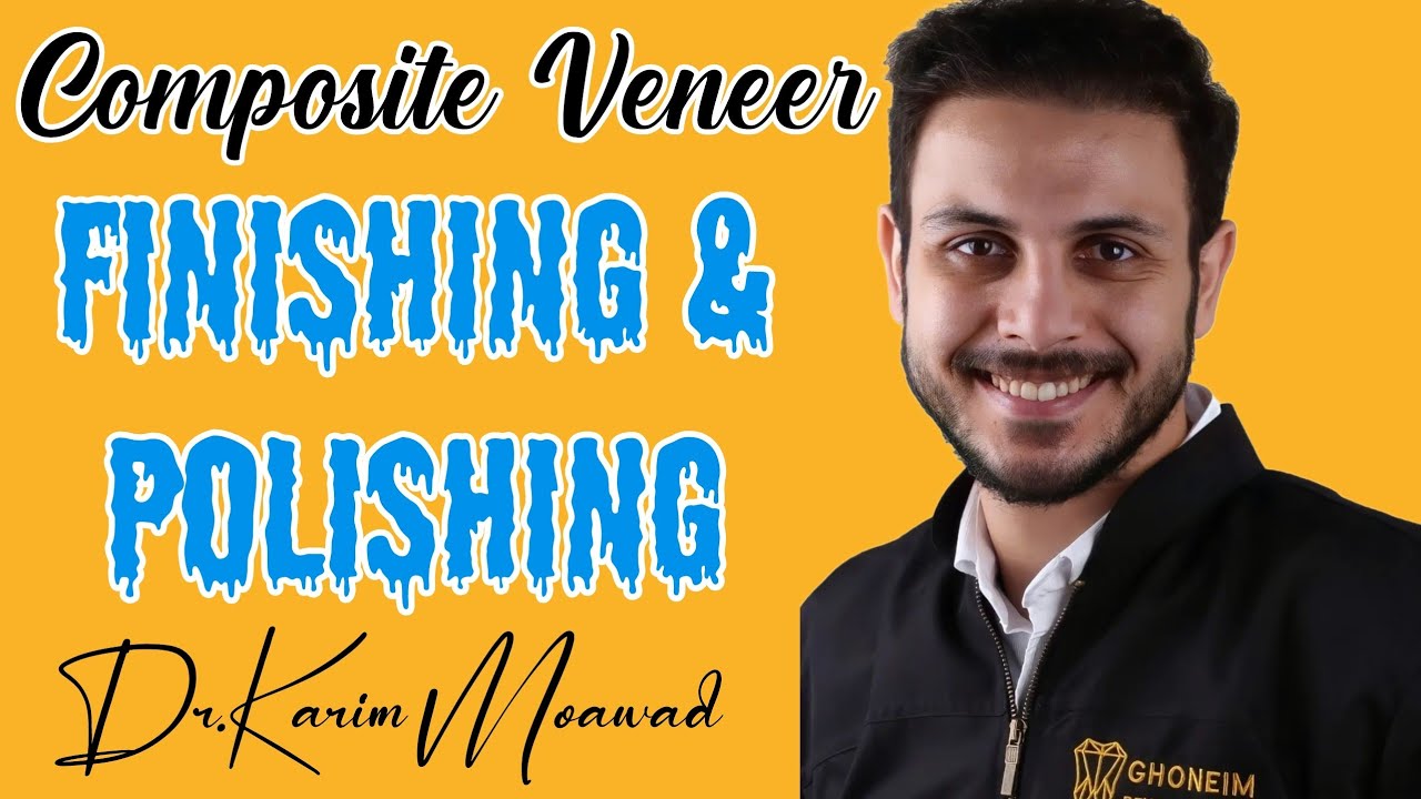 Finishing & polishing protocol for direct composite veneer || Dr.Karim ...