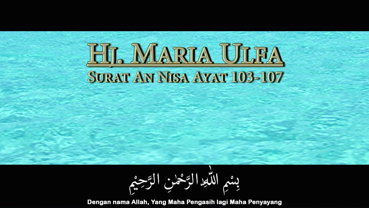 Hj. Maria Ulfa - Surah An Nisa 103-107 & Terjemahan - YouTube
