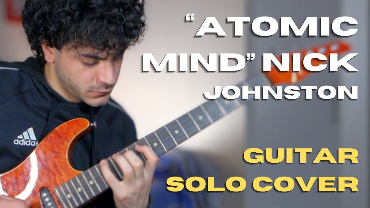 "Atomic Mind" Solo | Nick Johnston | Valerio Agulini - YouTube