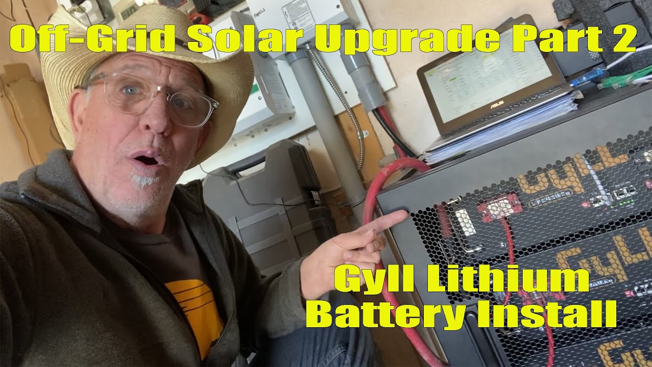 Off-Grid Home lithium Solar Upgrade Part 2 - Gyll Lithium Battery ...