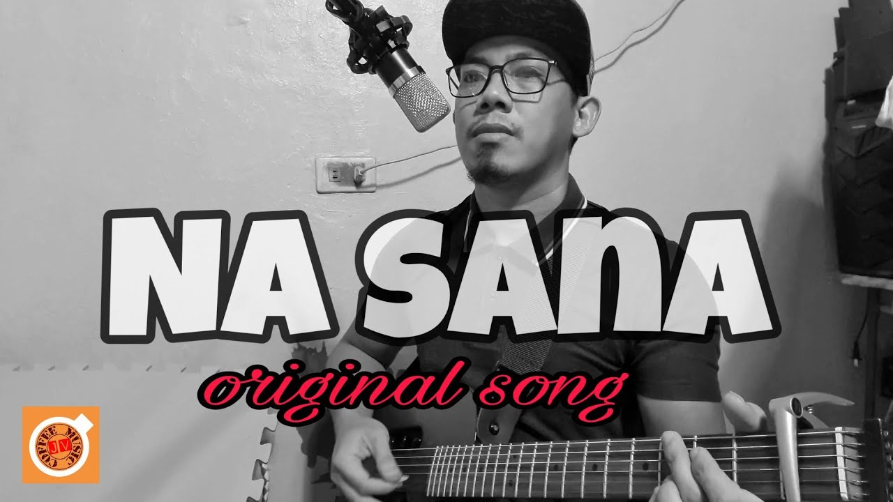 Na Sana (Original Song) HQ Audio + Lyrics | Coffee JV Music - YouTube