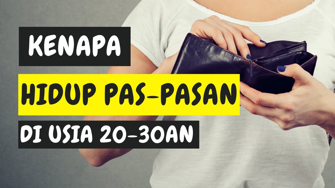 Kenapa Hidup Pas Pasan di Usia 20-30an?? - Belajar Mengatur Uang - YouTube