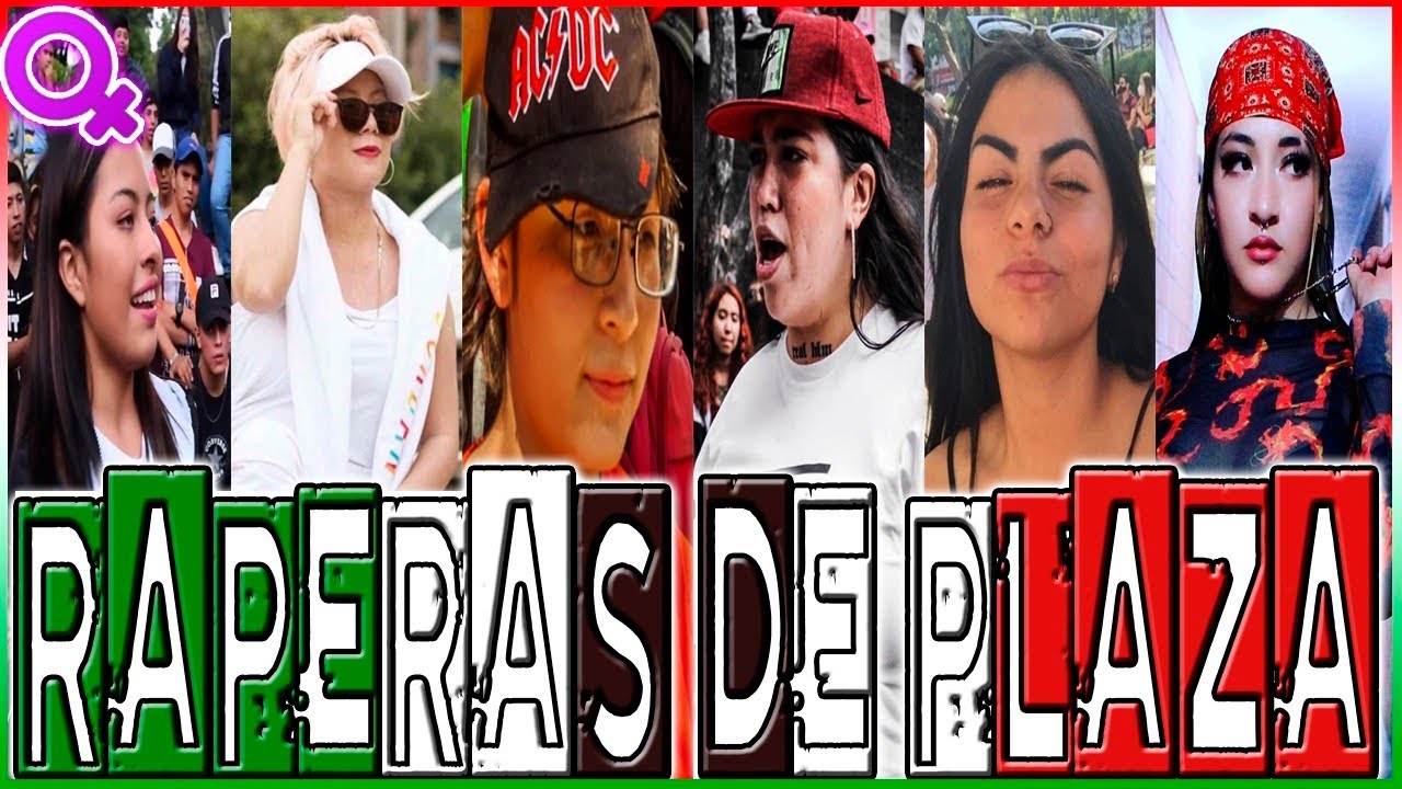 Las MEJORES Freestylers De MÉXICO // Raperas De Plaza // Recopilatorio ...