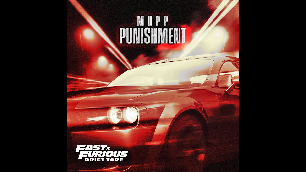 MUPP - "PUNISHMENT" (Fast and Furious: Drift Tape / Phonk Vol 1 ...