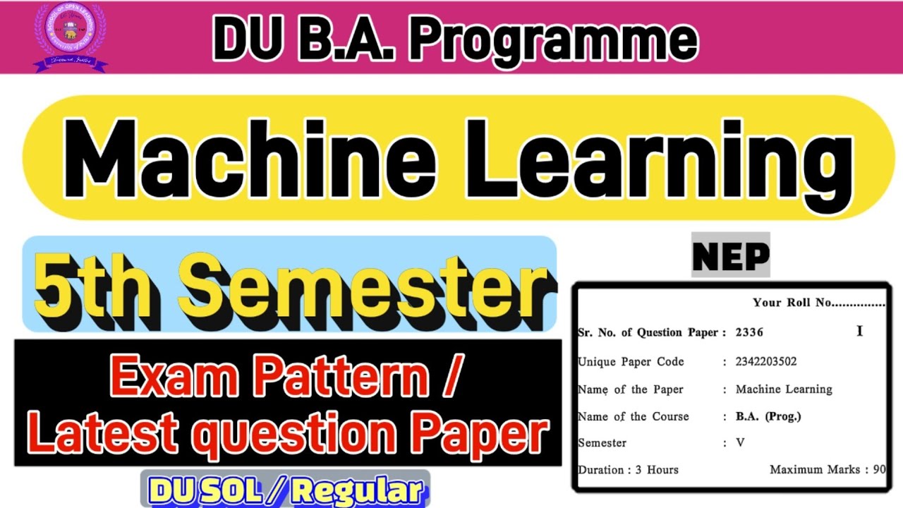 Machine Learning ba prog 5th semester previous year question paper du ...