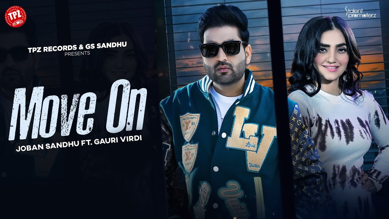 Move On (Official Video) | Joban Sandhu FT Gauri Virdi | 👍 2022 | TPZ ...