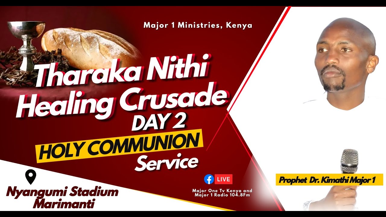Tharaka Nithi, Marimanti Healing Crusade Day 2 Holy Communion with ...