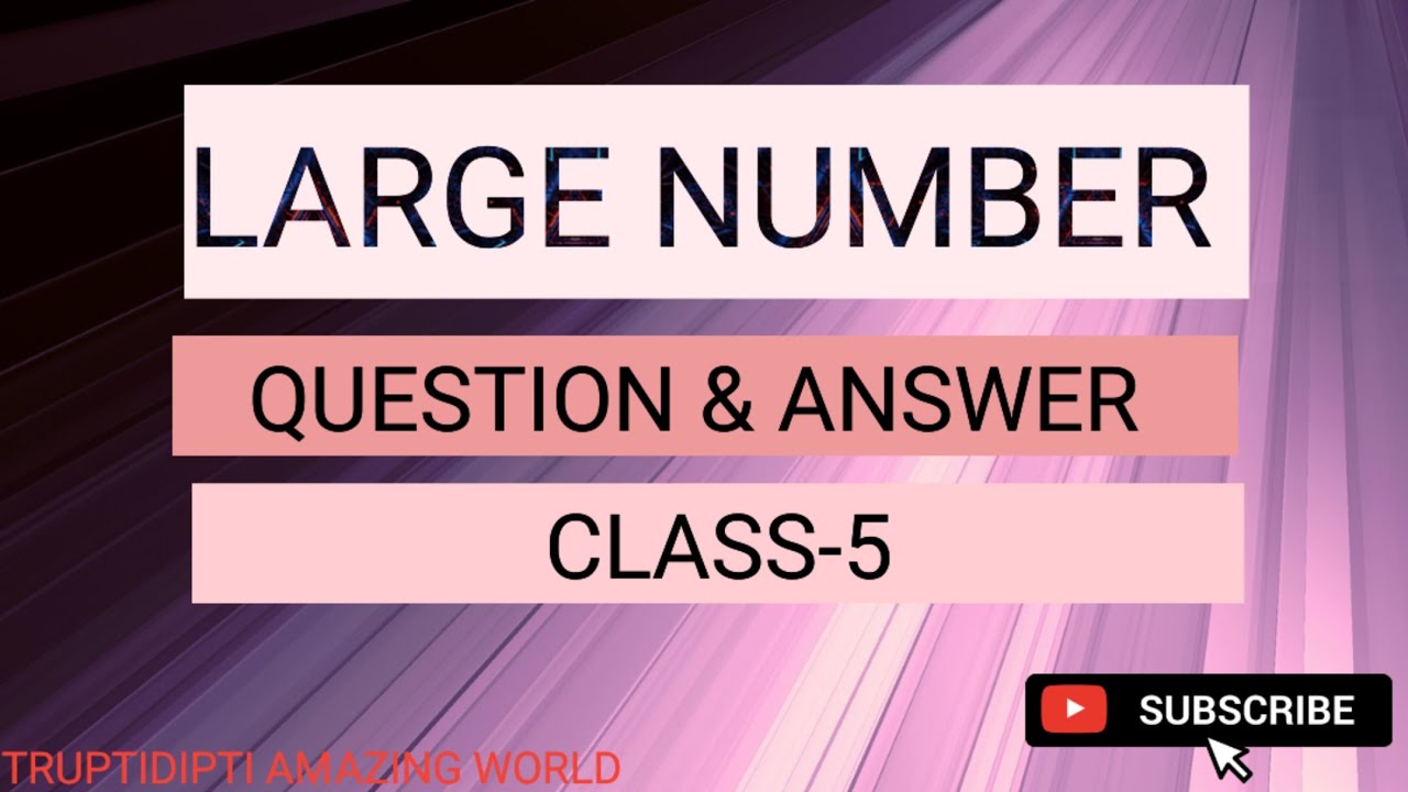 LARGE NUMBER;CLASS 5; QUESTION ANSWER @Truptidiptiamazingworld # ...