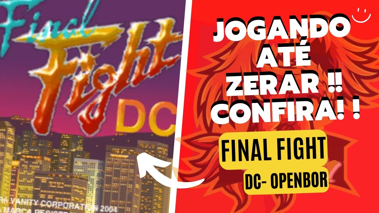 GAME PLAY - FINAL FIGHT DC - OPENBOR - ATÉ ZERAR (CLÁSSICO AGORA NO ...