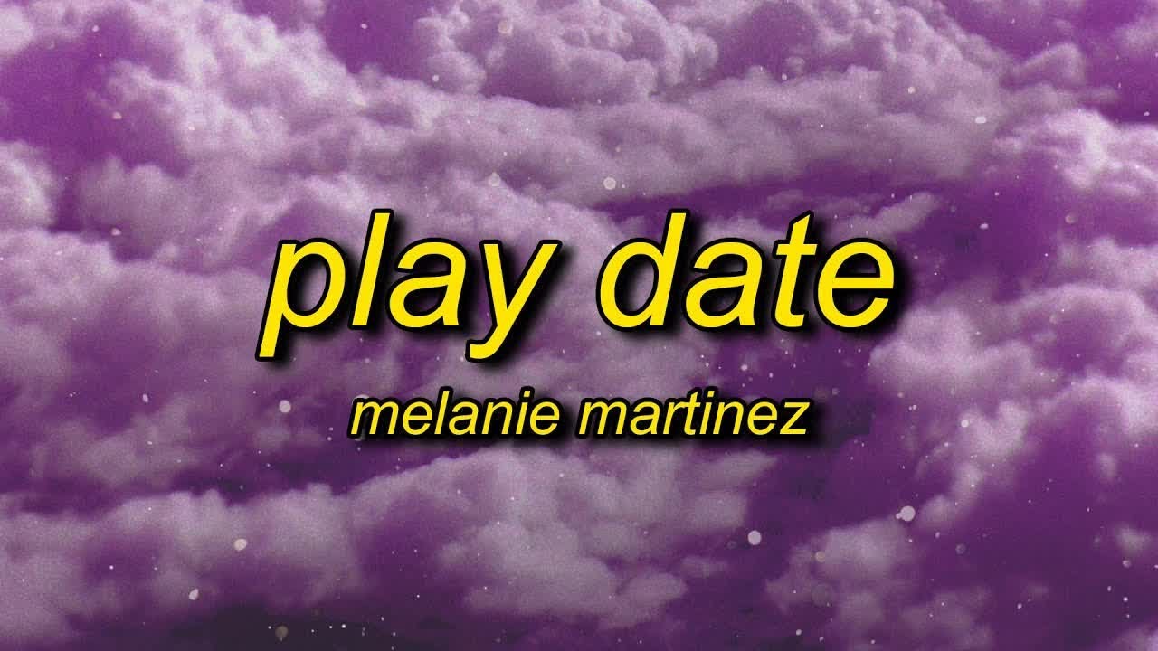 [1 HOUR] Melanie Martinez - Play Date (Lyrics) i guess i'm just a ...